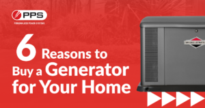 6 Reasons to Buy a Generator for Your Home - PPS Generators